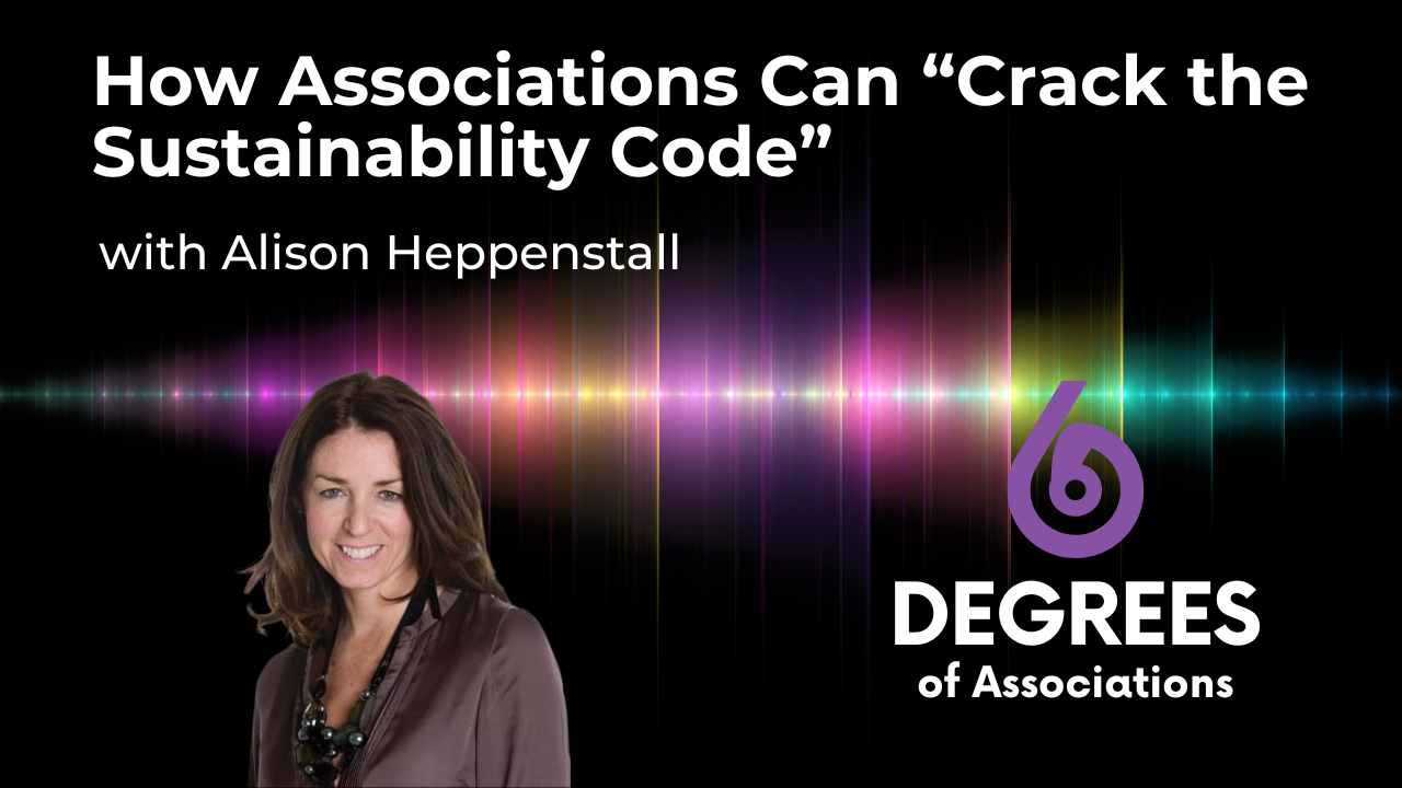How Associations Can “Crack the Sustainability Code” with Alison ...